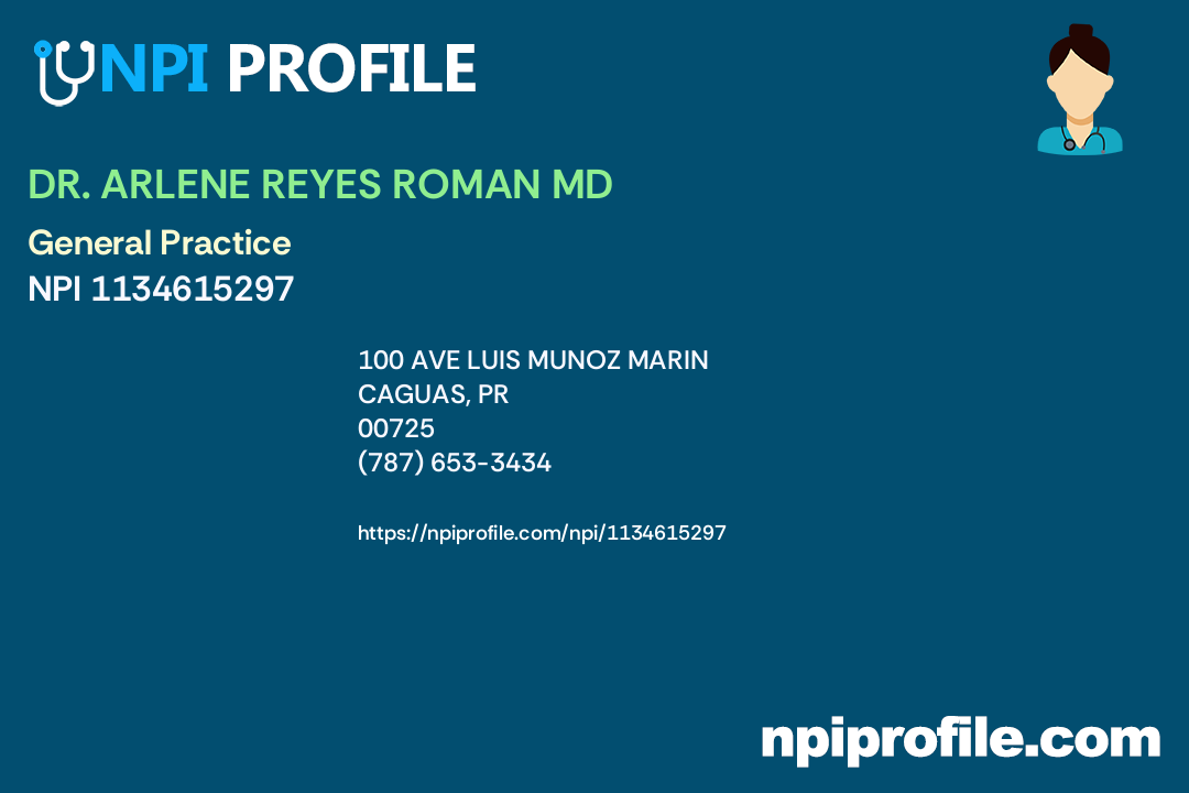 DR. ARLENE REYES ROMAN MD - NPI 1134615297 - General Practice in Caguas, PR