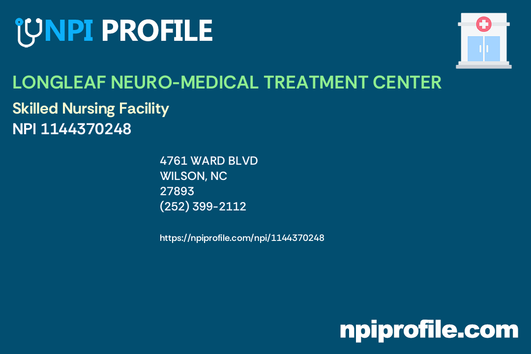 LONGLEAF NEURO-MEDICAL TREATMENT CENTER - NPI 1144370248 - Skilled ...
