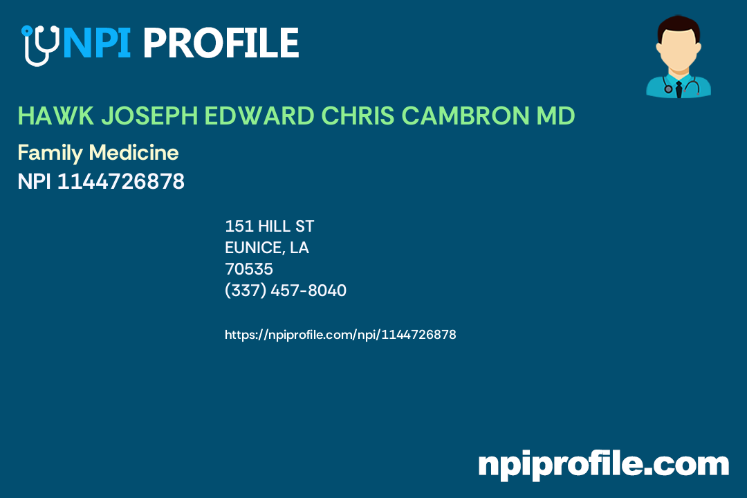 HAWK JOSEPH EDWARD CHRIS CAMBRON MD - NPI 1144726878 - Family Medicine ...