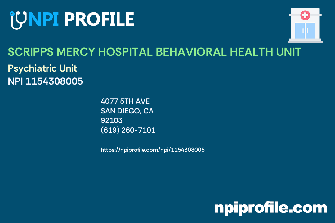 SCRIPPS MERCY HOSPITAL BEHAVIORAL HEALTH UNIT - NPI 1154308005 ...