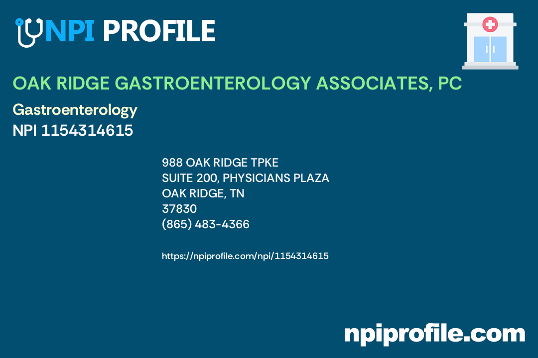 OAK RIDGE GASTROENTEROLOGY ASSOCIATES, PC - NPI 1154314615 - Internal ...
