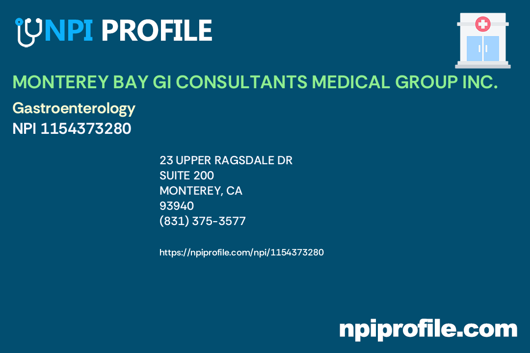 MONTEREY BAY GI CONSULTANTS MEDICAL GROUP INC. - NPI 1154373280 ...