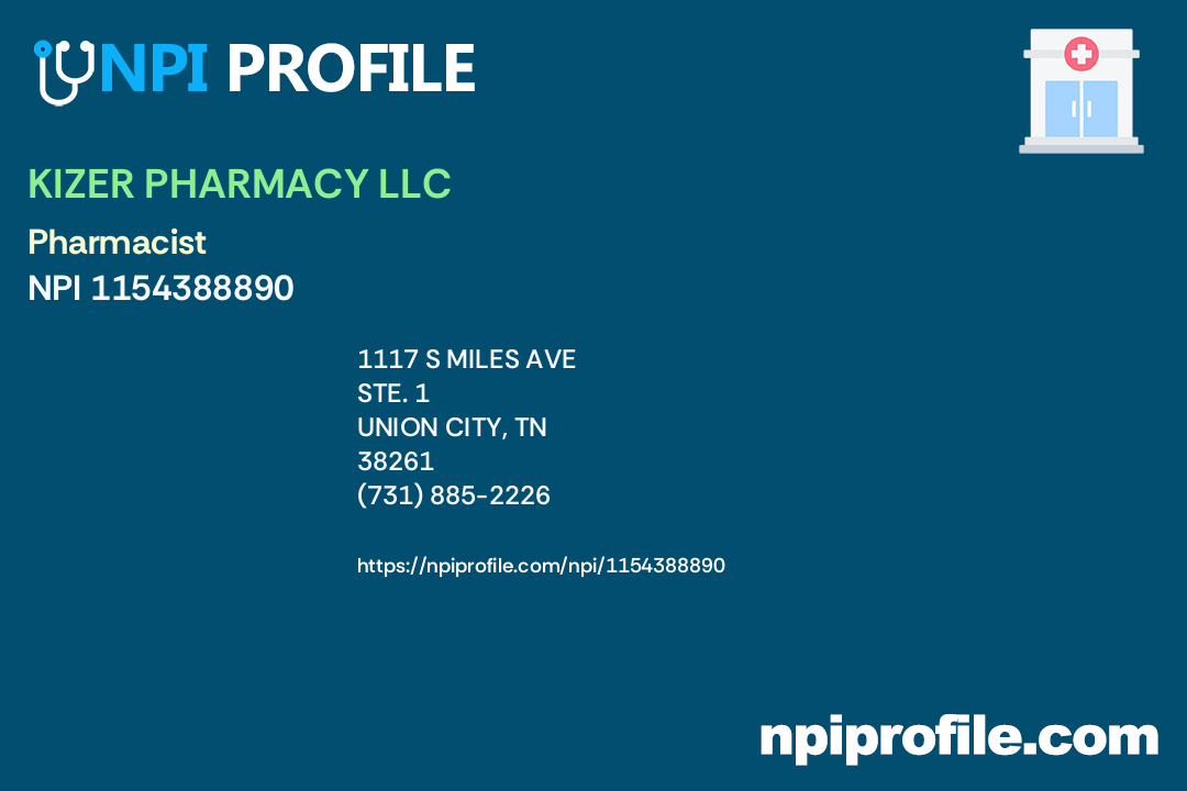 KIZER PHARMACY LLC - NPI 1154388890 - Pharmacist in Union City, TN