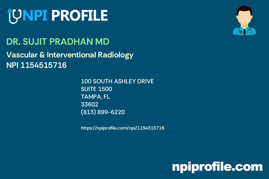 DR. SUJIT PRADHAN MD - NPI 1154515716 - Radiology in Tampa, FL