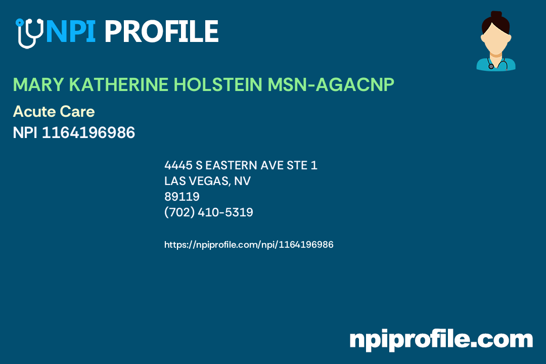 MARY KATHERINE HOLSTEIN MSN-AGACNP - NPI 1164196986 - Nurse ...