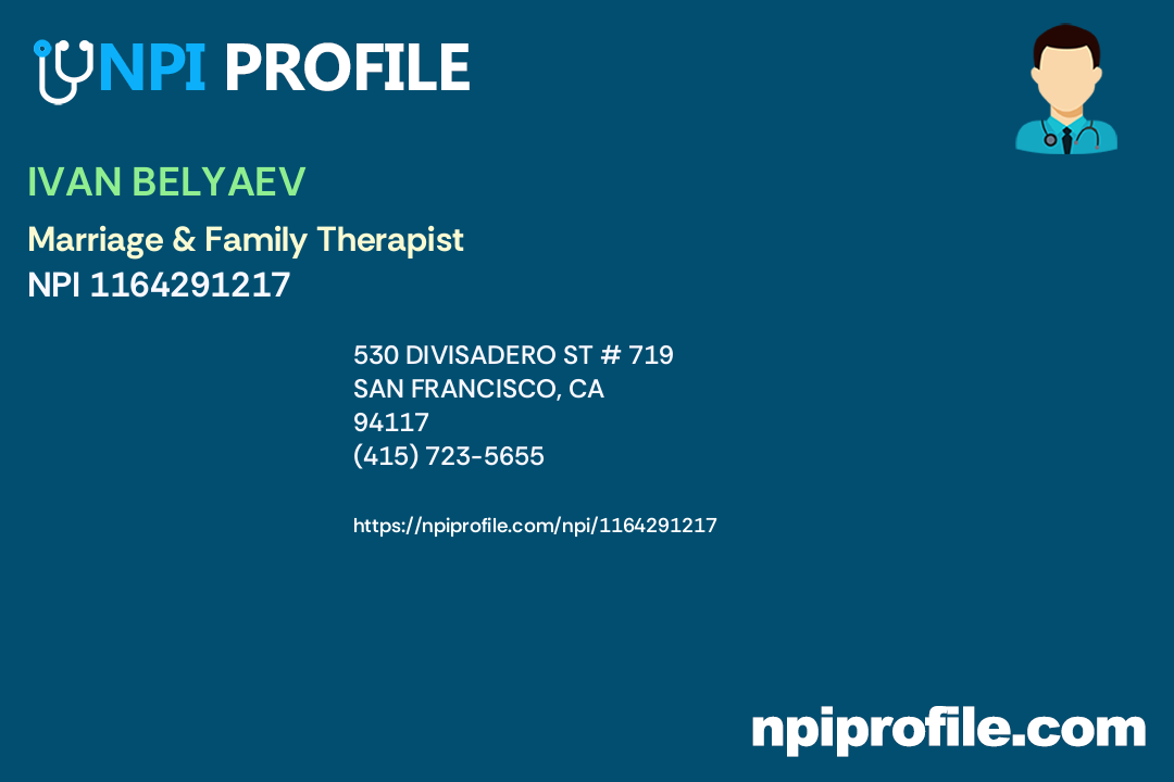 IVAN BELYAEV - NPI 1164291217 - Marriage & Family Therapist in San ...
