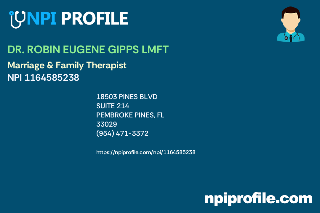 DR. ROBIN EUGENE GIPPS LMFT - NPI 1164585238 - Marriage & Family ...
