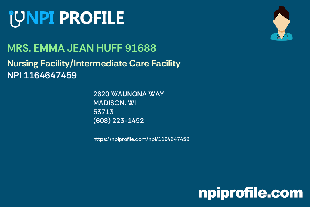 MRS. EMMA JEAN HUFF 91688 - NPI 1164647459 - Nursing Facility ...