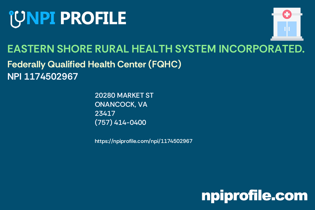 EASTERN SHORE RURAL HEALTH SYSTEM INCORPORATED. - NPI 1174502967 ...