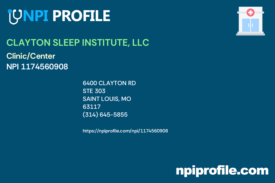 CLAYTON SLEEP INSTITUTE, LLC - NPI 1174560908 - Clinic/Center in Saint ...
