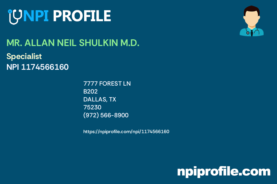 MR. ALLAN NEIL SHULKIN M.D. - NPI 1174566160 - Specialist in Dallas, TX