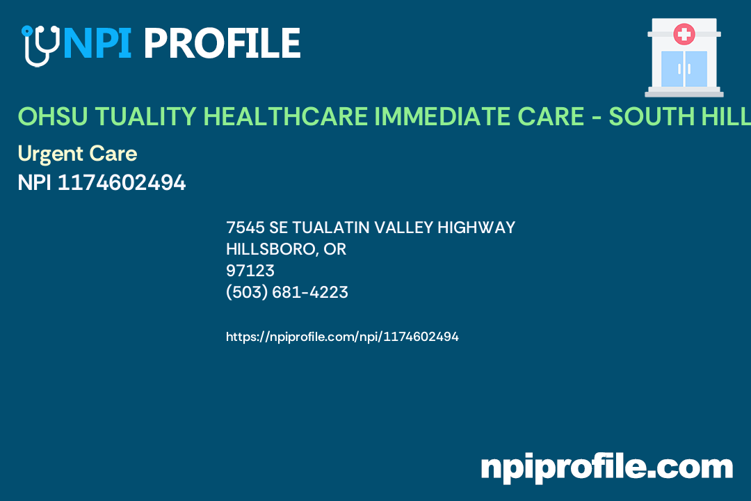 OHSU TUALITY HEALTHCARE IMMEDIATE CARE - SOUTH HILLSBORO - NPI ...