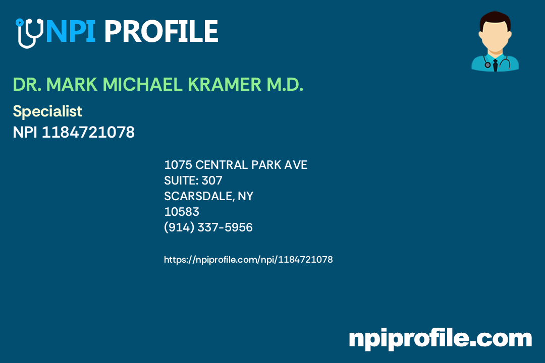 DR. MARK MICHAEL KRAMER M.D. - NPI 1184721078 - Specialist in Scarsdale, NY