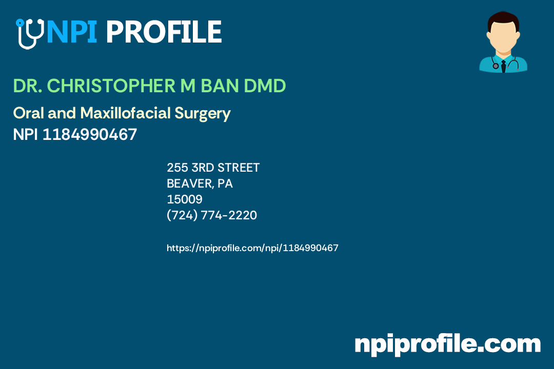 DR. CHRISTOPHER M BAN DMD - NPI 1184990467 - Dentist in Beaver, PA
