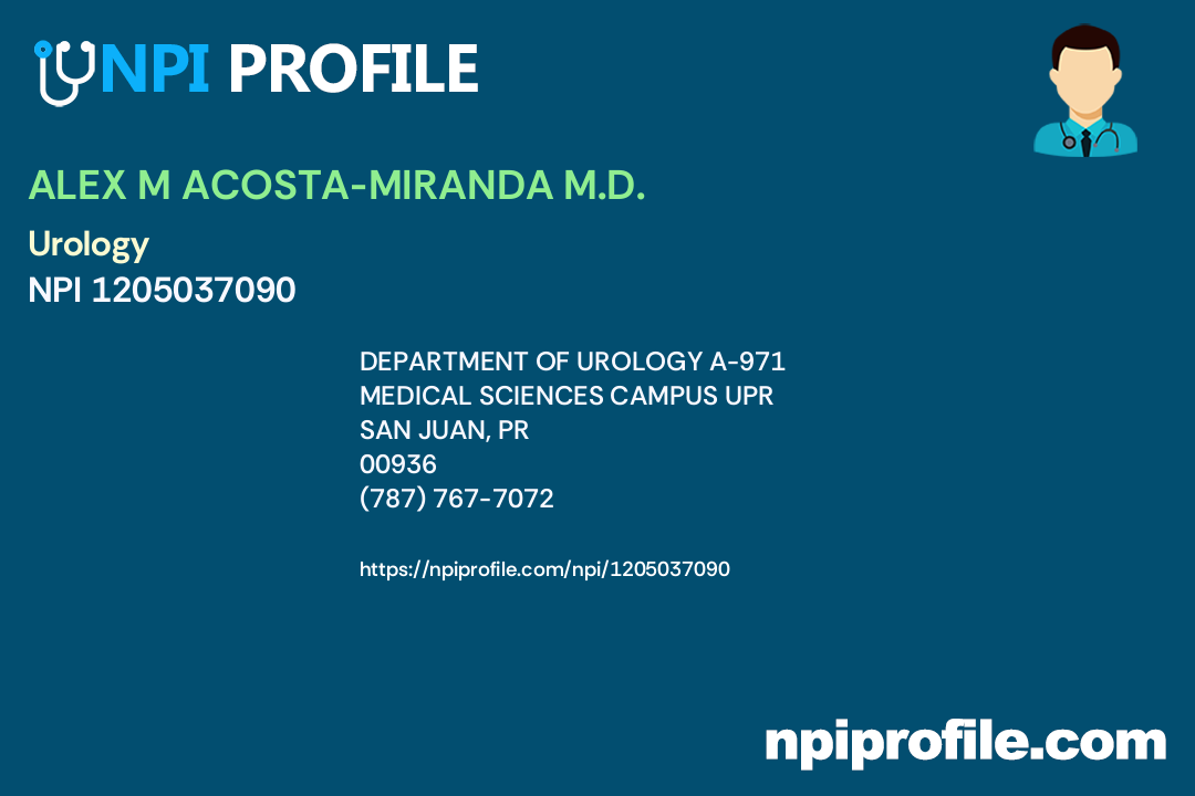 ALEX M ACOSTA-MIRANDA M.D. - NPI 1205037090 - Urology in San Juan, PR