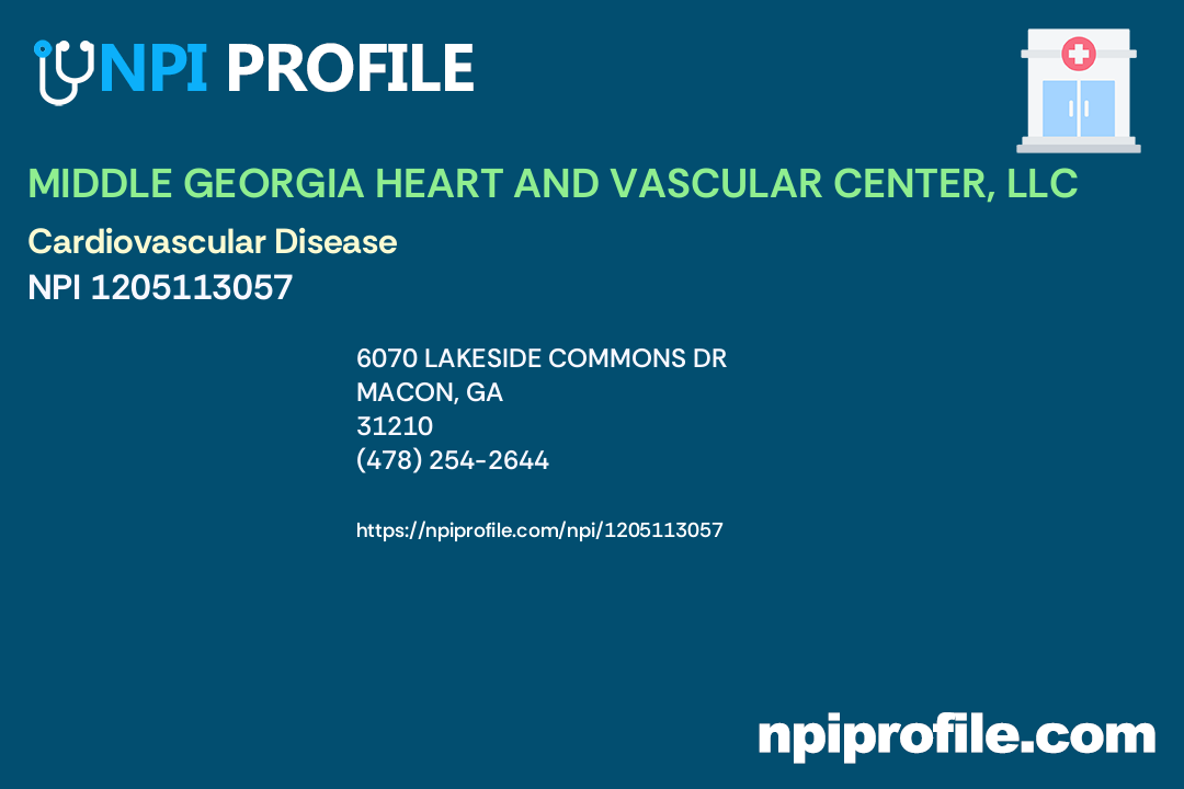 MIDDLE GEORGIA HEART AND VASCULAR CENTER, LLC - NPI 1205113057 ...