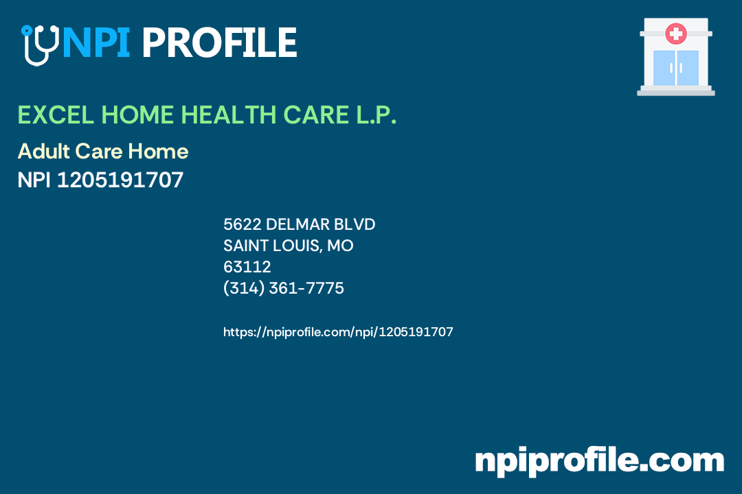 EXCEL HOME HEALTH CARE L.P. - NPI 1205191707 - Custodial Care Facility ...