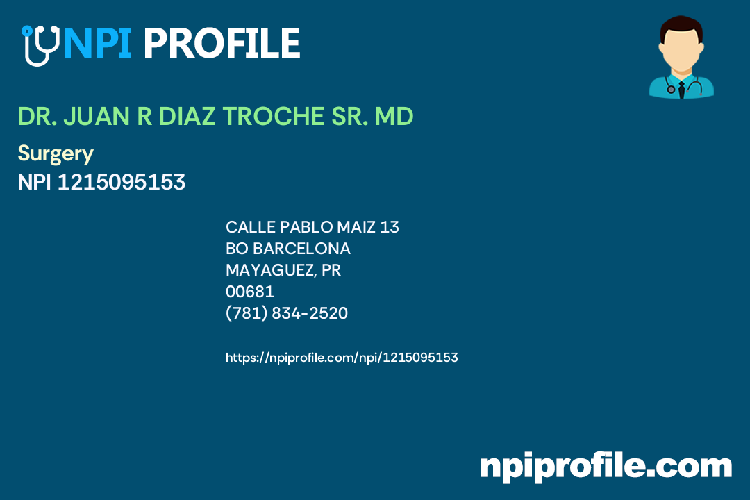 DR. JUAN R DIAZ TROCHE SR. MD - NPI 1215095153 - Surgery in Mayaguez, PR