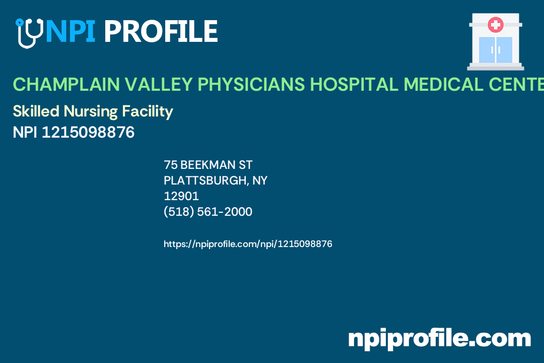 CHAMPLAIN VALLEY PHYSICIANS HOSPITAL MEDICAL CENTER - NPI 1215098876 ...