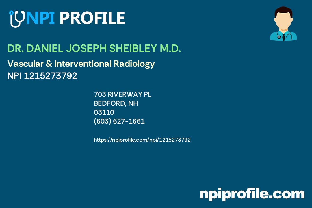 DR. DANIEL JOSEPH SHEIBLEY M.D. - NPI 1215273792 - Radiology in Bedford, NH