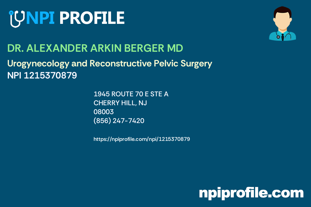 DR. ALEXANDER ARKIN BERGER MD - NPI 1215370879 - Obstetrics ...