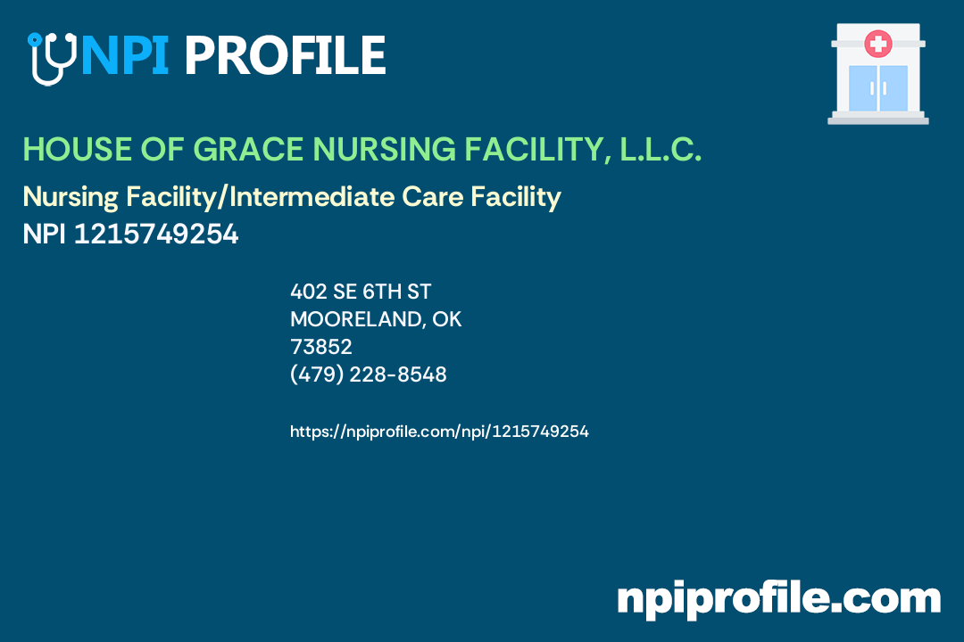 HOUSE OF GRACE NURSING FACILITY, L.L.C. - NPI 1215749254 - Nursing ...
