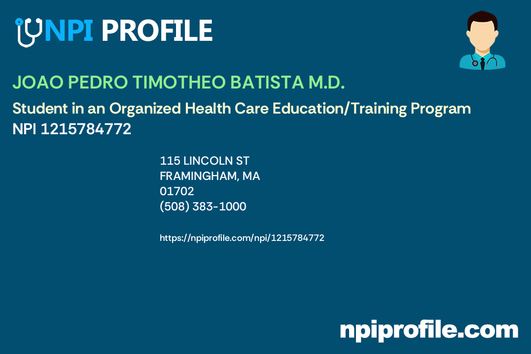 JOAO PEDRO TIMOTHEO BATISTA M.D. - NPI 1215784772 - Student in an ...