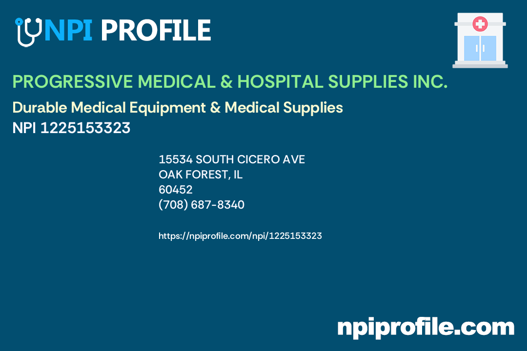 PROGRESSIVE MEDICAL & HOSPITAL SUPPLIES INC. - NPI 1225153323 - Durable ...