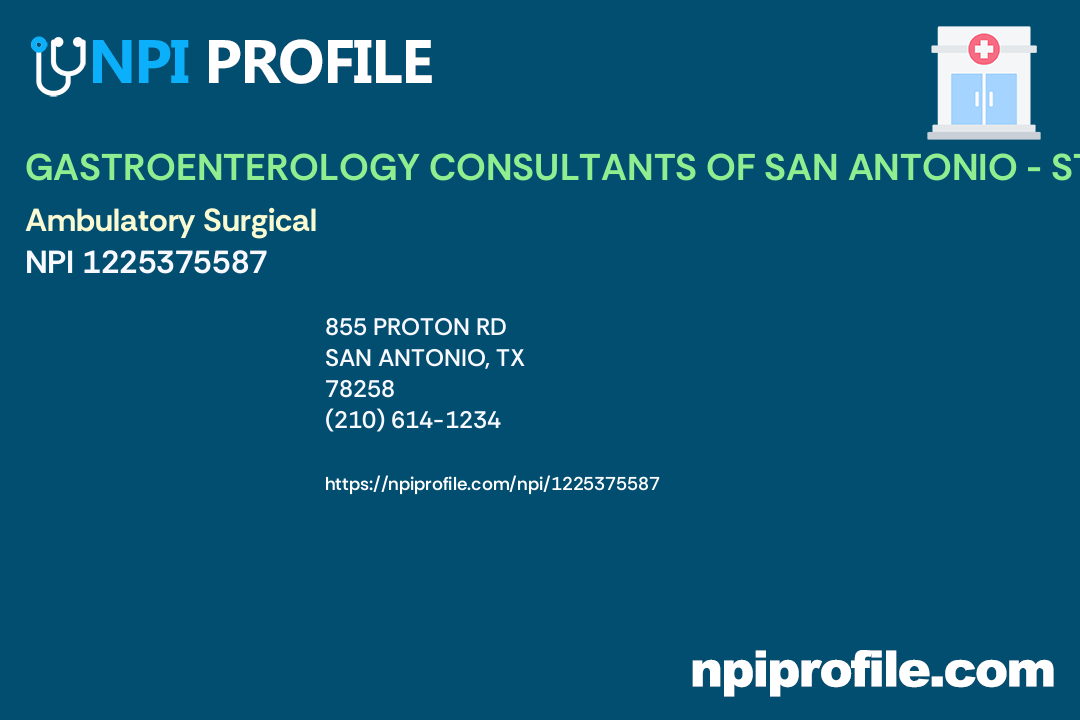 GASTROENTEROLOGY CONSULTANTS OF SAN ANTONIO - STONE OAK - NPI ...