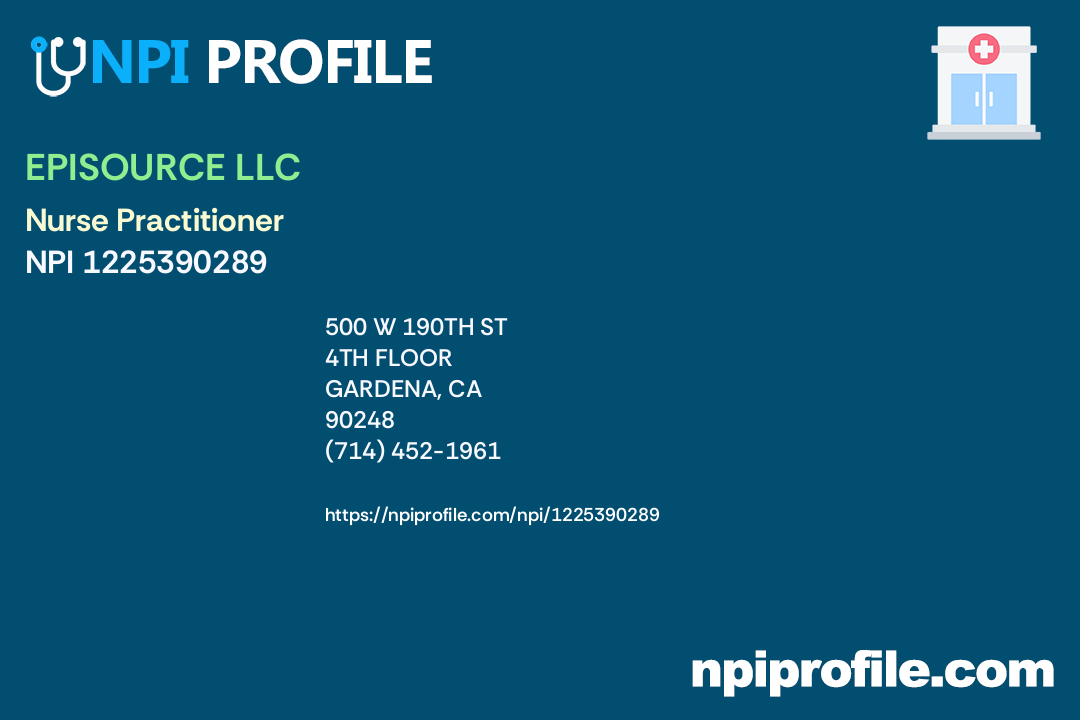 EPISOURCE LLC - NPI 1225390289 - Nurse Practitioner in Gardena, CA