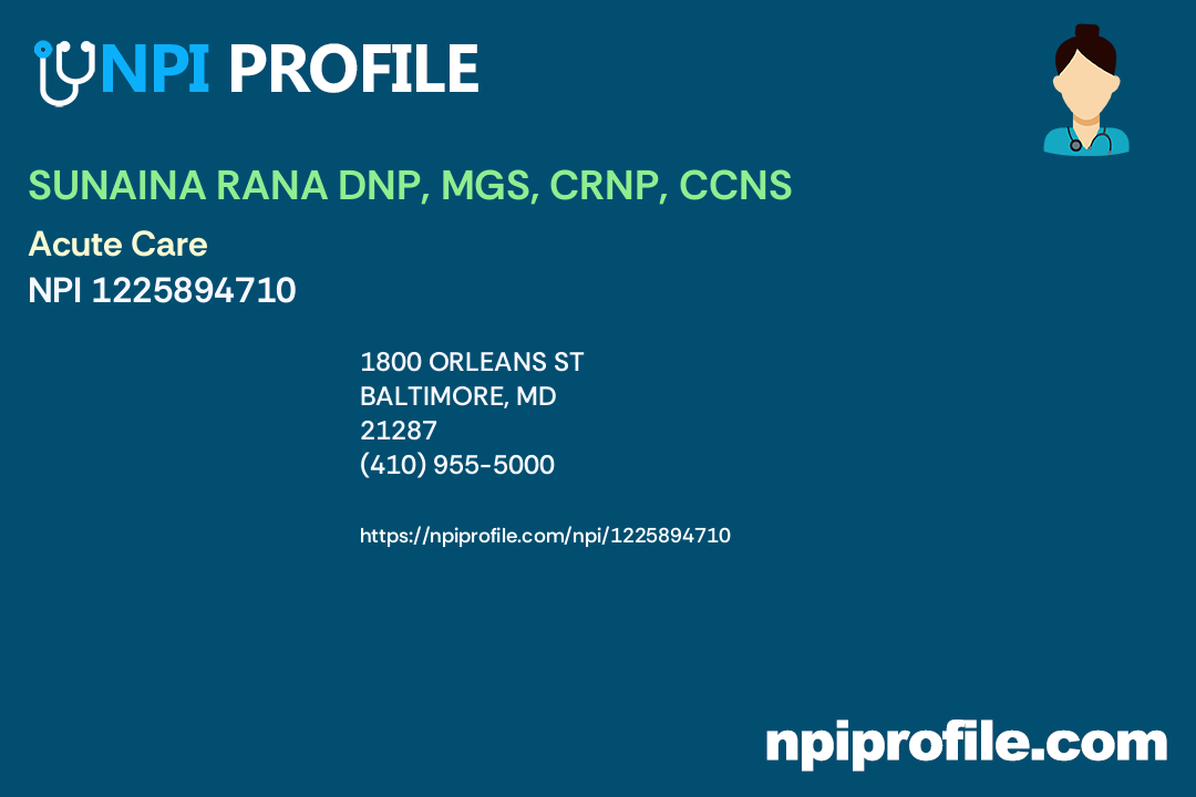 SUNAINA RANA DNP, MGS, CRNP, CCNS - NPI 1225894710 - Nurse Practitioner ...
