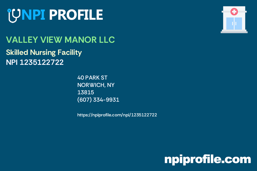 VALLEY VIEW MANOR LLC - NPI 1235122722 - Skilled Nursing Facility in ...