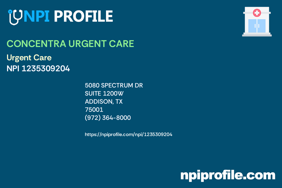 CONCENTRA URGENT CARE - NPI 1235309204 - Clinic/Center in Addison, TX