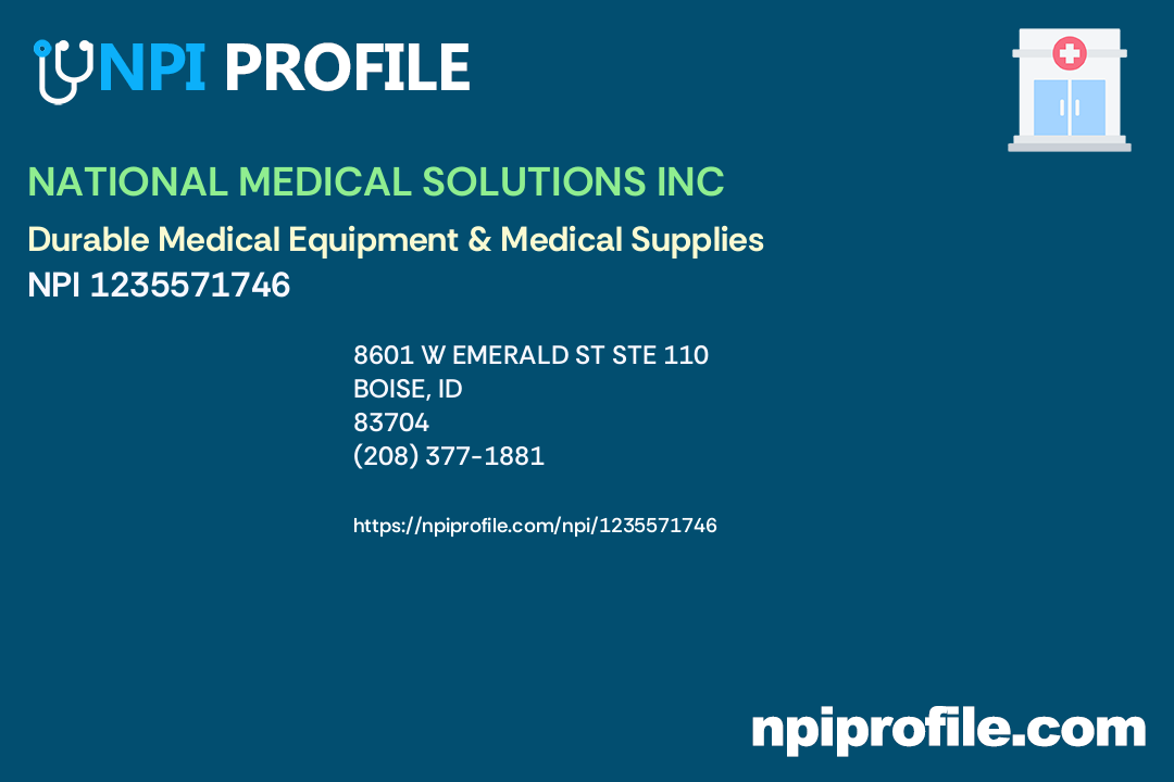 NATIONAL MEDICAL SOLUTIONS INC - NPI 1235571746 - Durable Medical ...