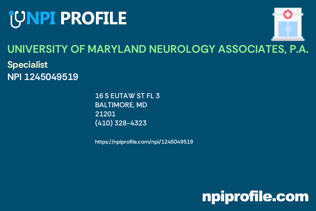 UNIVERSITY OF MARYLAND NEUROLOGY ASSOCIATES, P.A. - NPI 1245049519 ...