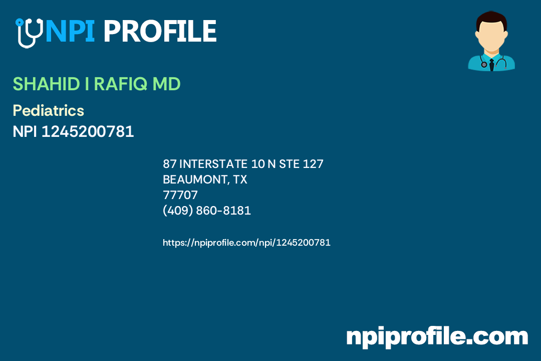 SHAHID I RAFIQ MD - NPI 1245200781 - Pediatrics in Beaumont, TX