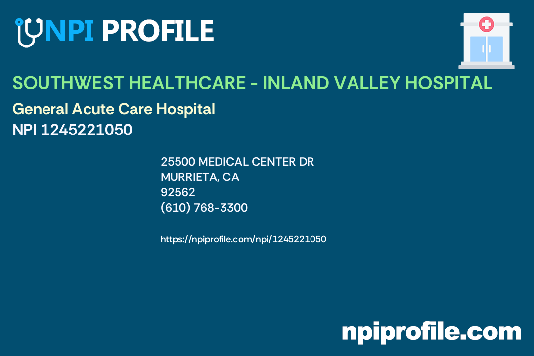 SOUTHWEST HEALTHCARE - INLAND VALLEY HOSPITAL - NPI 1245221050 ...