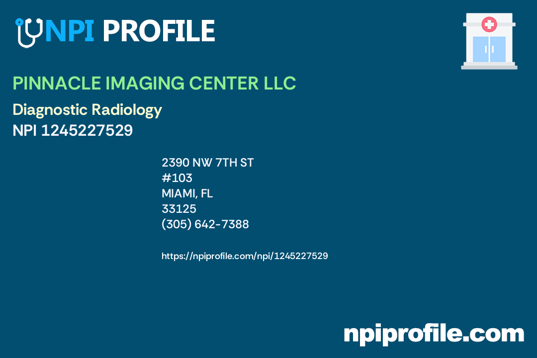 PINNACLE IMAGING CENTER LLC - NPI 1245227529 - Radiology in Miami, FL
