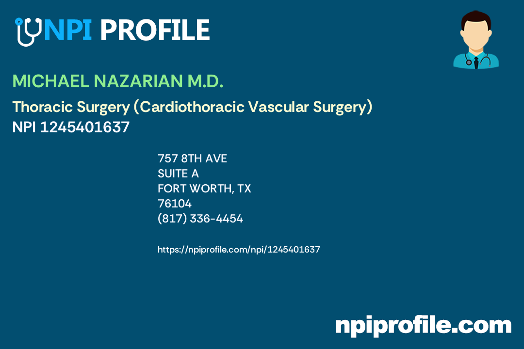 MICHAEL NAZARIAN M.D. - NPI 1245401637 - Thoracic Surgery ...