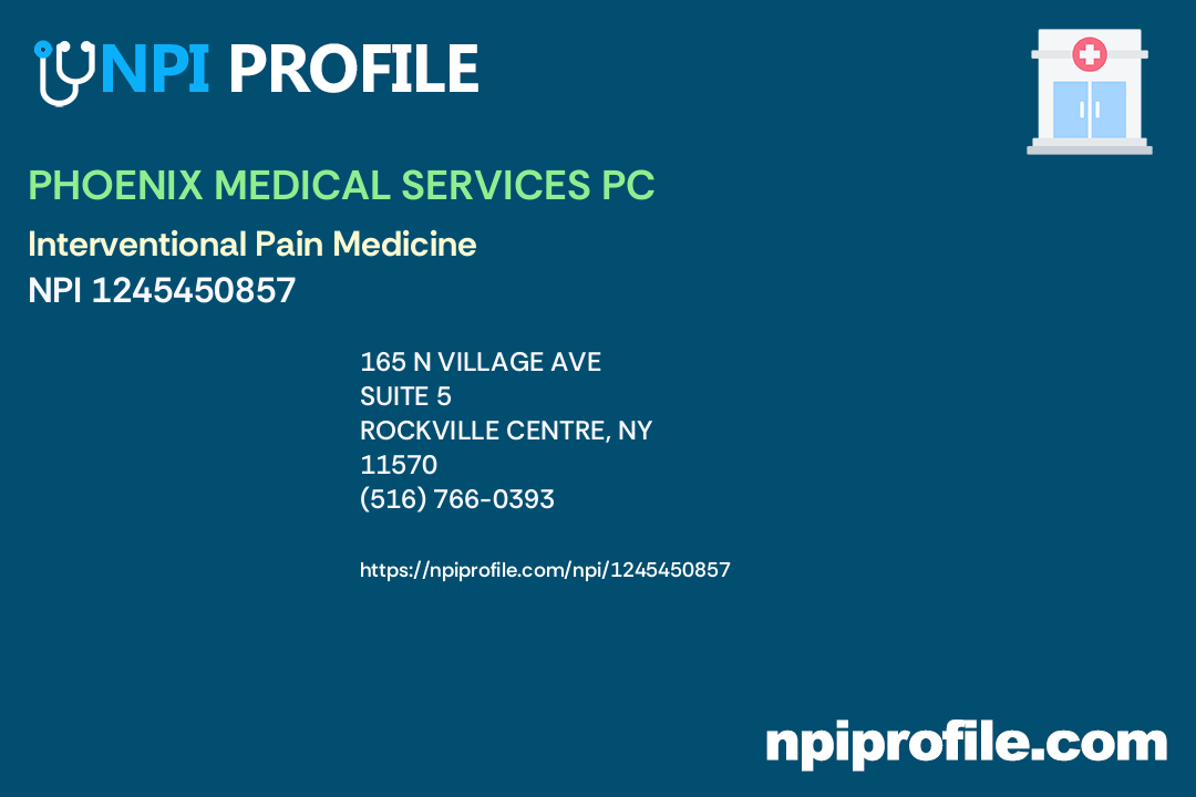PHOENIX MEDICAL SERVICES PC - NPI 1245450857 - Pain Medicine in ...