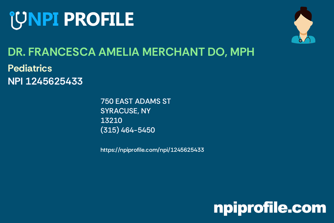 DR. FRANCESCA AMELIA MERCHANT DO, MPH - NPI 1245625433 - Pediatrics in ...