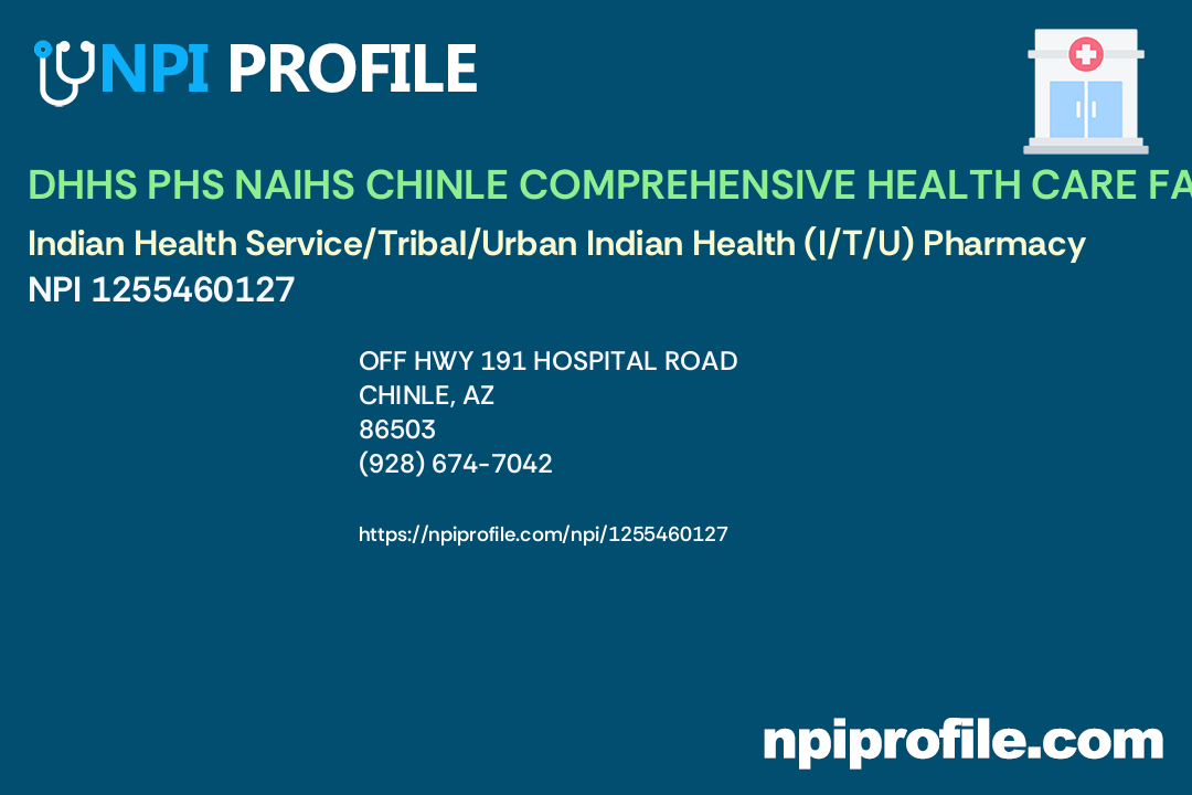 DHHS PHS NAIHS CHINLE COMPREHENSIVE HEALTH CARE FACILITY - NPI ...