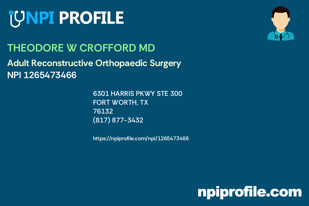 THEODORE W CROFFORD MD - NPI 1265473466 - Orthopaedic Surgery in Fort ...