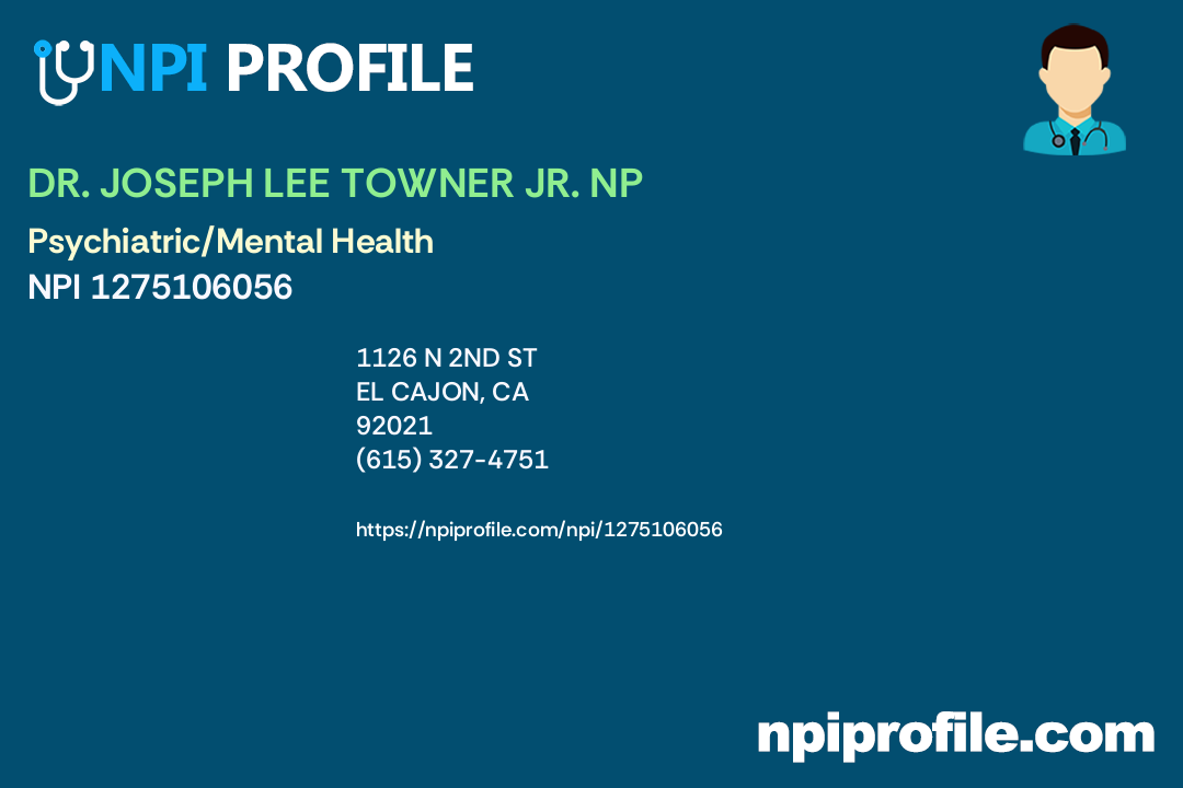 DR. JOSEPH LEE TOWNER JR. NP - NPI 1275106056 - Nurse Practitioner in ...
