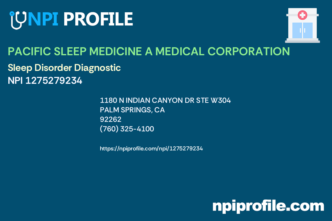 PACIFIC SLEEP MEDICINE A MEDICAL CORPORATION - NPI 1275279234 - Clinic ...