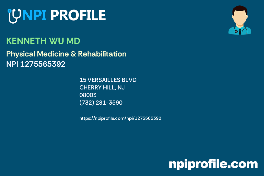 KENNETH WU MD - NPI 1275565392 - Physical Medicine & Rehabilitation in ...