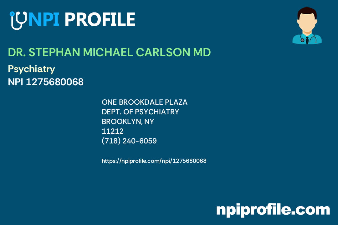 DR. STEPHAN MICHAEL CARLSON MD - NPI 1275680068 - Psychiatry ...