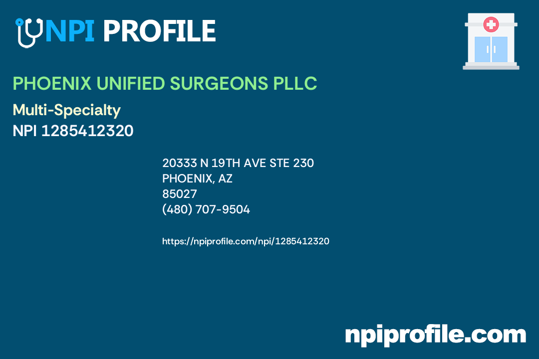 PHOENIX UNIFIED SURGEONS PLLC - NPI 1285412320 - Clinic/Center in ...