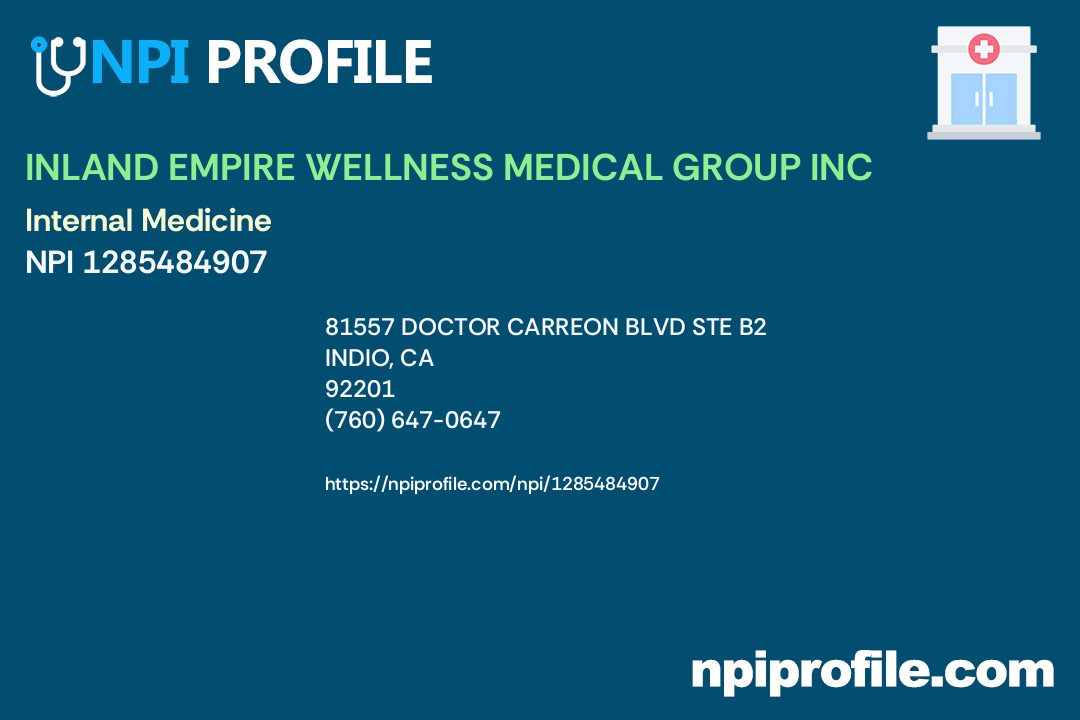 INLAND EMPIRE WELLNESS MEDICAL GROUP INC - NPI 1285484907 - Internal ...