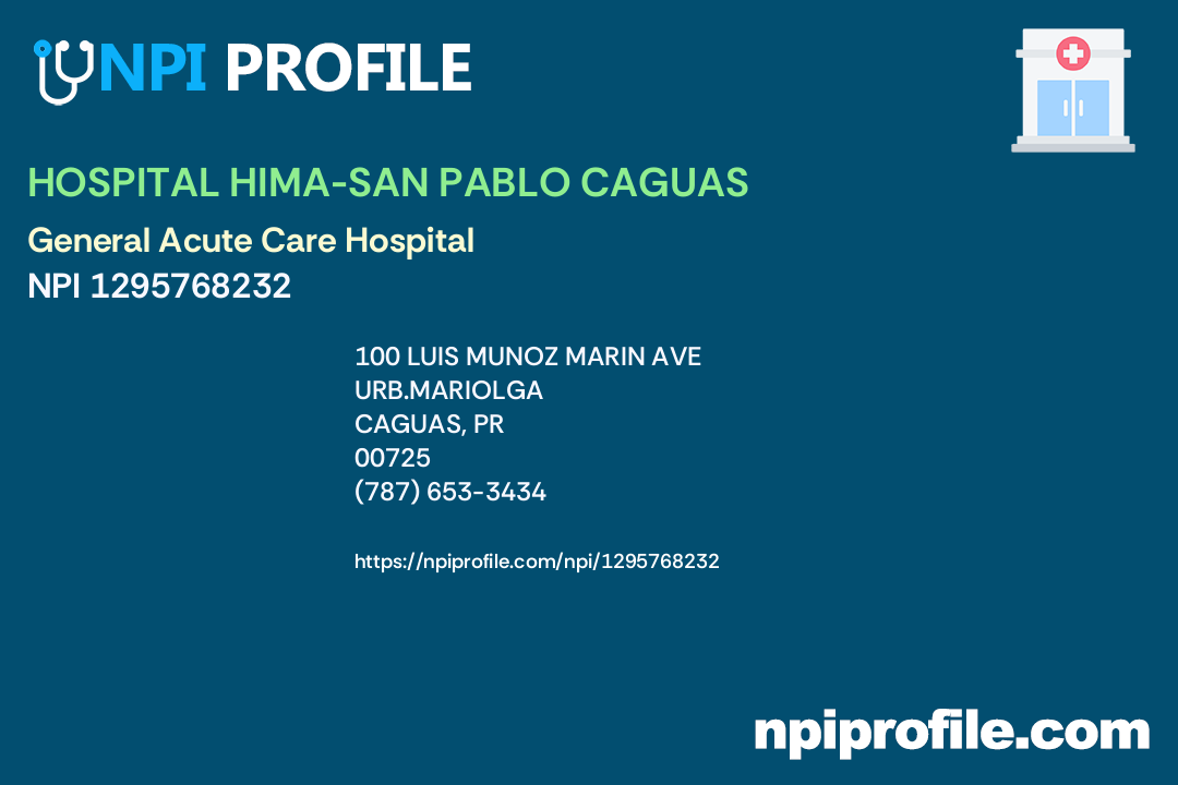 HOSPITAL HIMA-SAN PABLO CAGUAS - NPI 1295768232 - General Acute Care ...